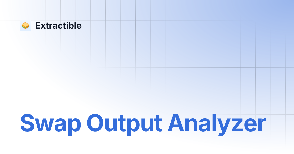 Swap Output Analyzer | Extractible